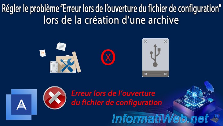 Régler le problème "Erreur lors de l'ouverture du fichier de configuration" lors de la création ...