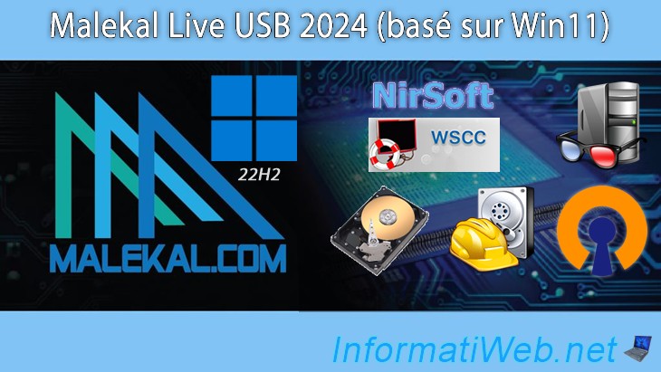 Présentation des fonctionnalités de Malekal Live USB 2024 (Win11) - Live CD - Tutoriels ...
