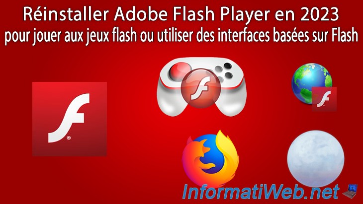 Réinstaller Adobe Flash Player en 2023 pour jouer aux jeux flash ou utiliser des interfaces ...