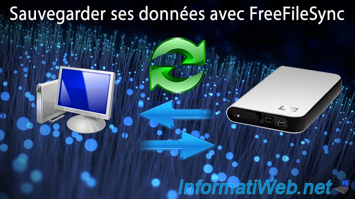 Comment sauvegarder ses données et présentation de FreeFileSync ...