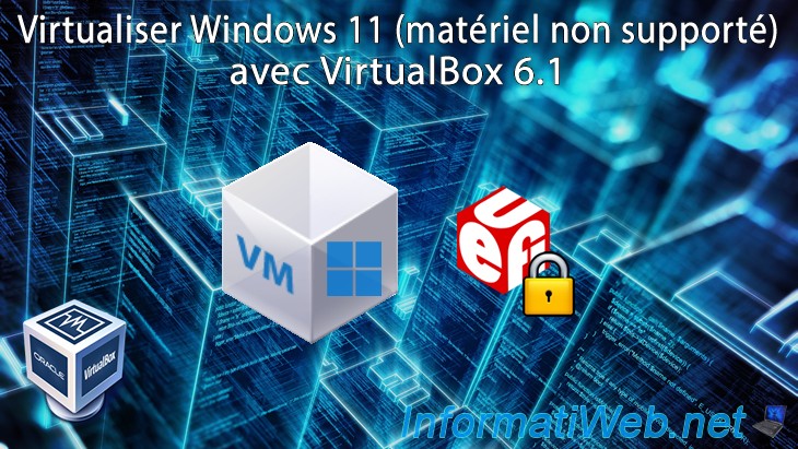 Virtualiser Windows 11 avec VirtualBox 6.1 - Virtualisation - Tutoriels ...