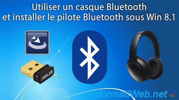 Utiliser un casque Bluetooth et installer le pilote Bluetooth sous Windows 8.1 - Windows ...