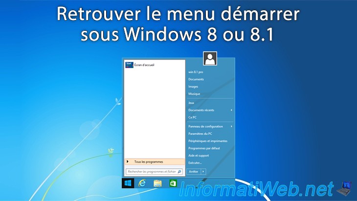 Retrouver Le Menu Démarrer Sous Windows 8 Ou 8 1 Windows Tutoriels