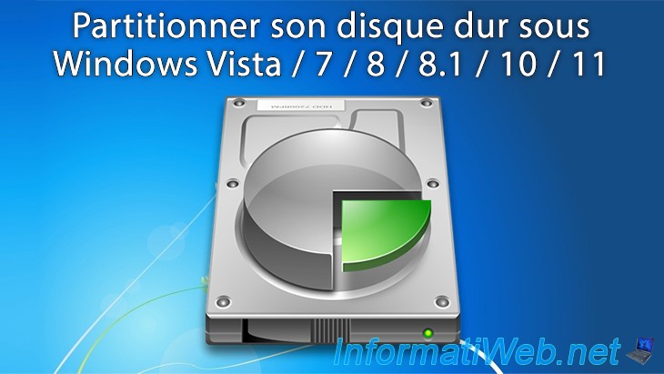 Partitionner son disque dur sous Windows Vista / 7 / 8 / 8.1 / 10 / 11 ...